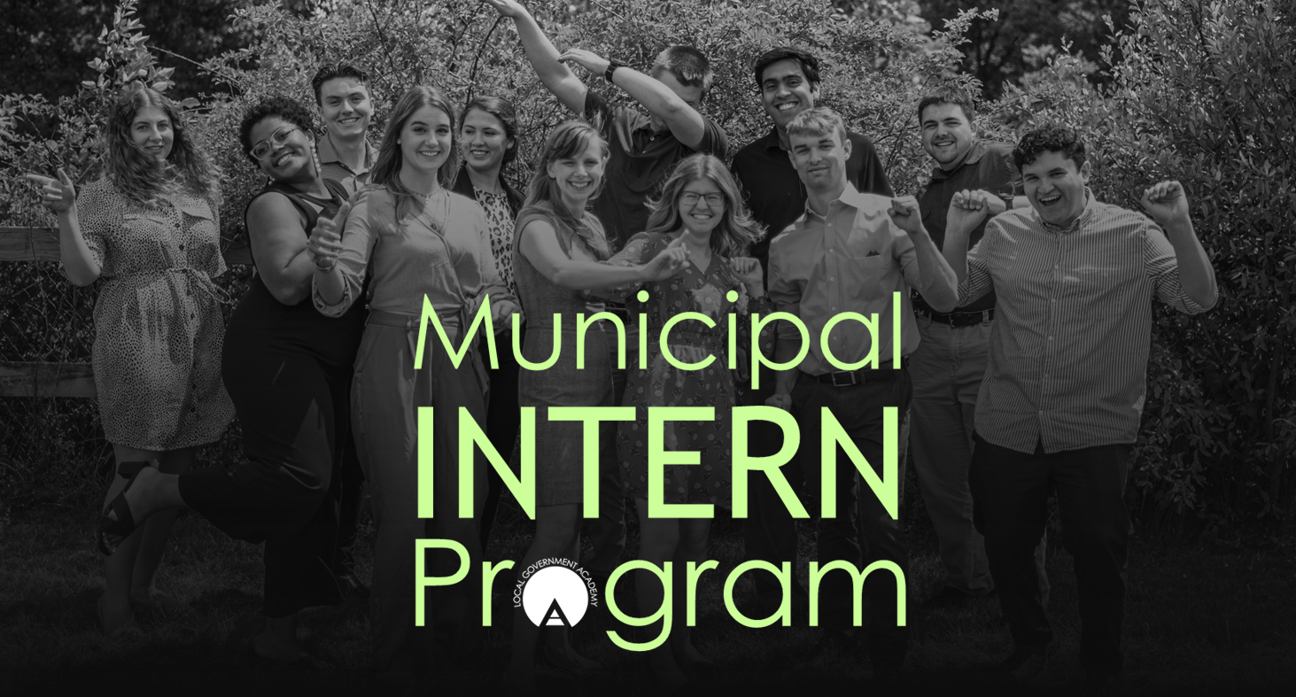 Closing Out the 2022 Municipal Intern Program - Local Government Academy