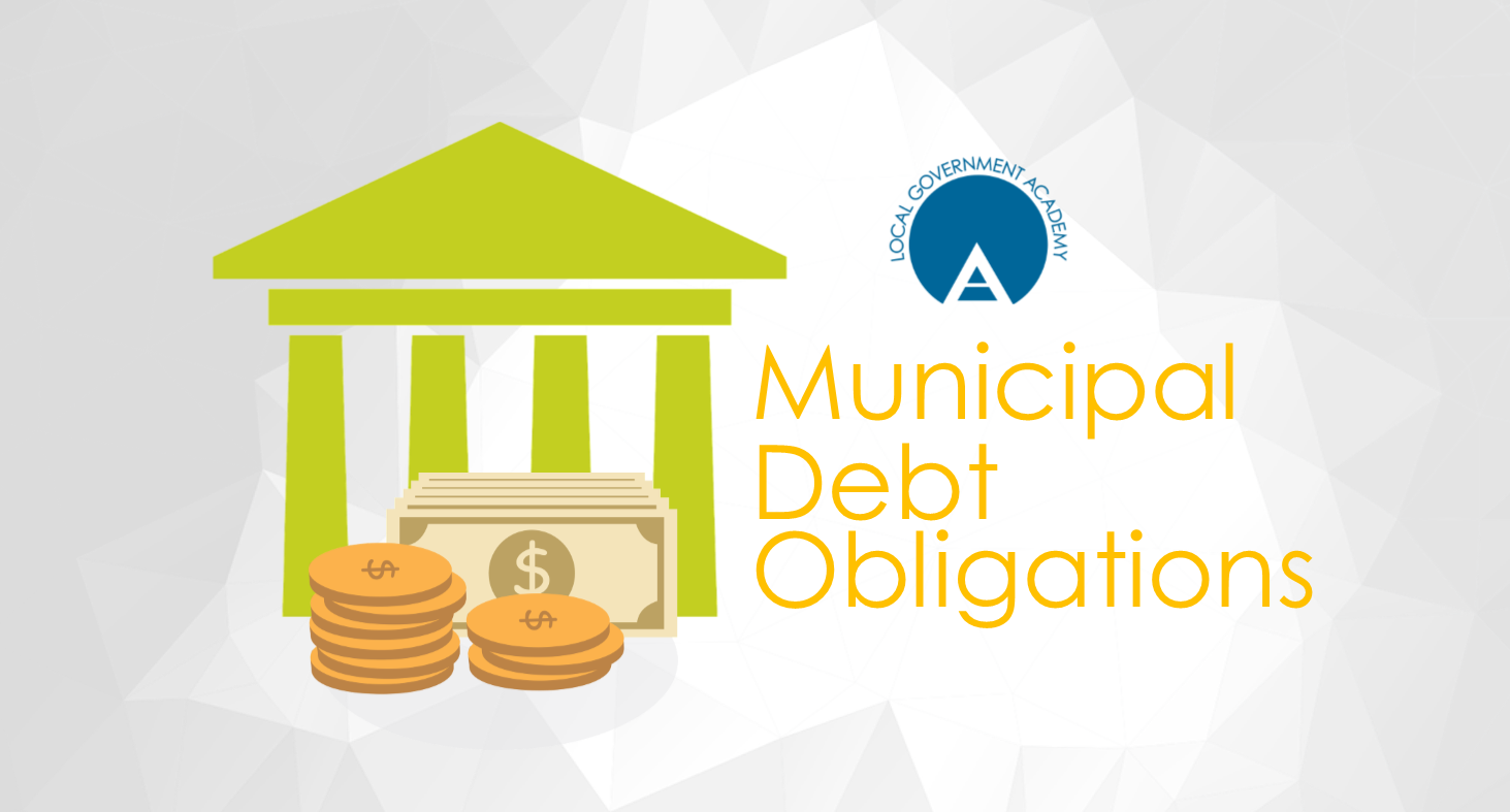 Watch: Municipal Debt Obligations - Local Government Academy